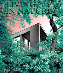 Living in Nature. Contemporary Houses in the Natural World - veredes